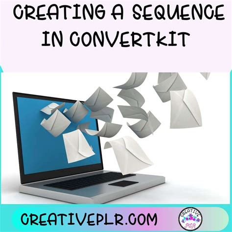 Creating A Sequence In Convertkit Creative Plr