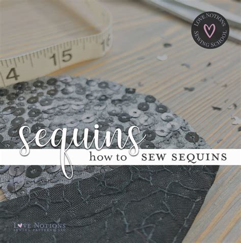 How To Sew With Sequins Love Notions Sewing Patterns