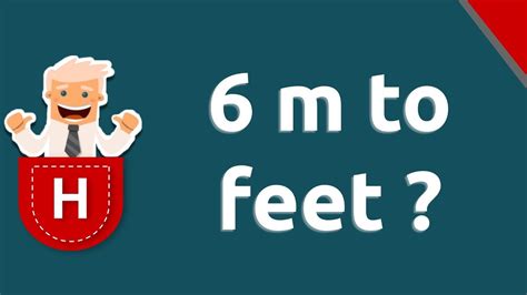 6 M To Feet Youtube