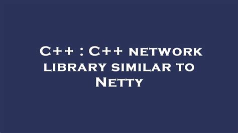 C C Network Library Similar To Netty Youtube