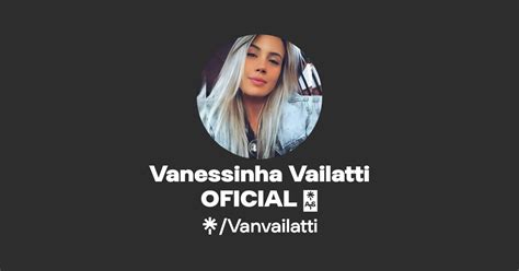 Vanessinha Vailatti OFICIAL Instagram Linktree