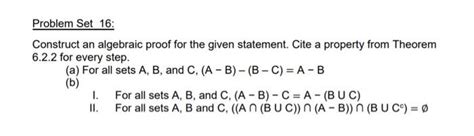 Problem Set Construct An Algebraic Proof For The Chegg