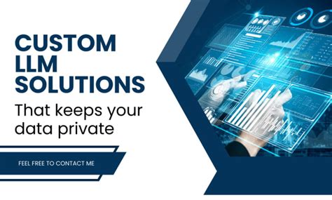 Create Custom Llm Solutions That Prioritize The Privacy Of Your