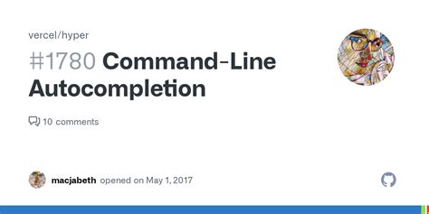command line autocompletion · issue 1780 · vercel hyper · github