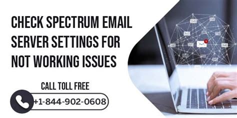 Check Spectrum Email Server Settings For Not Working Issues By