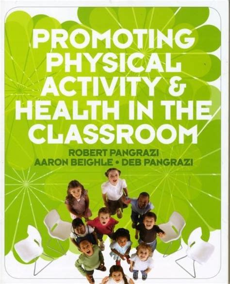 Promoting Physical Activity And Health In The Classroom 9780321596055 Robert Bol