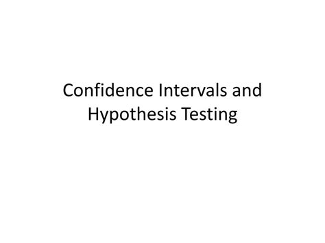 PPT Confidence Intervals And Hypothesis Testing PowerPoint Presentation ID