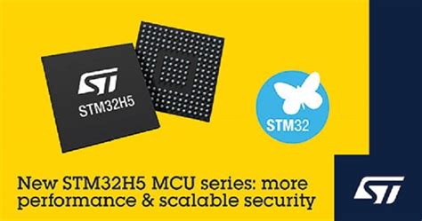 New Stm32h5 Mcu Series From Stmicroelectronics Boosts Performance