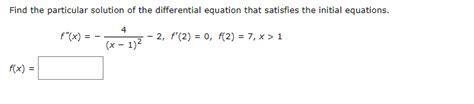 Solved Find The Particular Solution Of The Differential Chegg