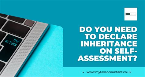 Do You Need To Declare Inheritance On Self Assessment