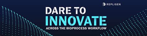 Dare To Innovate Across The Bioprocess Workflow