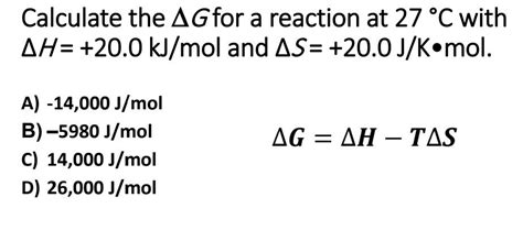 Solved Calculate the ΔG for a reaction at 27C with ΔH 20 0 Chegg com