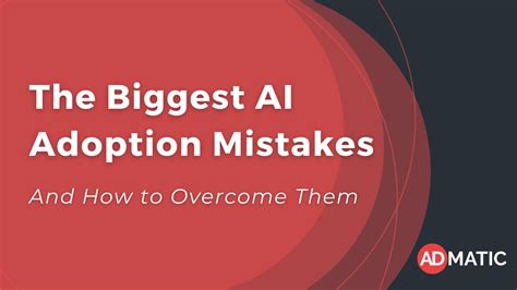 The Biggest Ai Adoption Mistakes