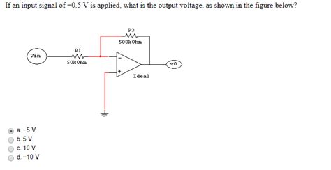 solved if an input signal of −0 5 v is applied what is the