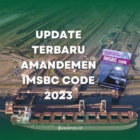 Update Imsbc Code 2023 Amandemen Terbaru And Implementasi