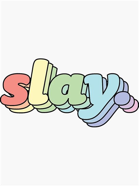 Slay Sticker By Jmariesugar Redbubble