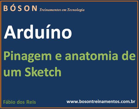 Arduíno Pinagem E Anatomia De Um Sketch Arduíno Pinagem E Anatomia De Um Sketch