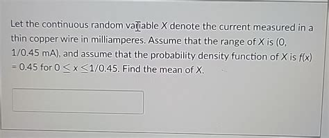 Solved Let The Continuous Random Variable X ﻿denote The