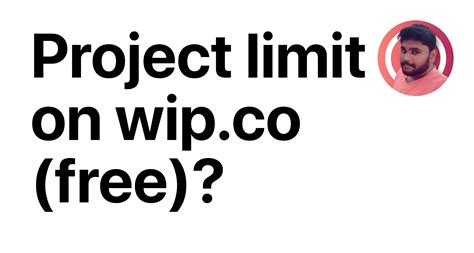 Project Limit On Free Wip