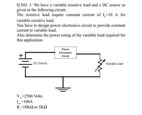 Solved Qno 1 We Have A Variable Resistive Load And A Dc