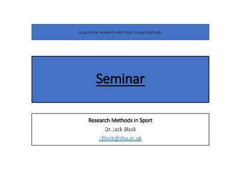 Qualitative Research Methods Visual Methods Seminar Research Methods In Sport Dr Jack Black