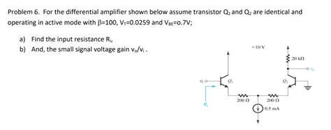 Solved Problem For The Differential Amplifier Shown Below Chegg