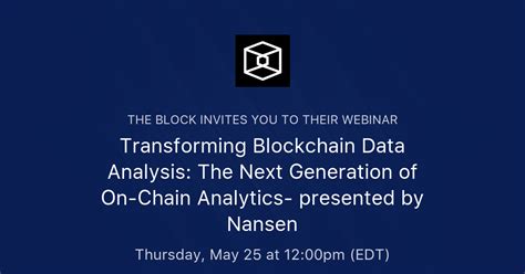 Transforming Blockchain Data Analysis The Next Generation Of On Chain