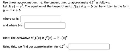 Solved Use Linear Approximation Ie The Tangent Line To