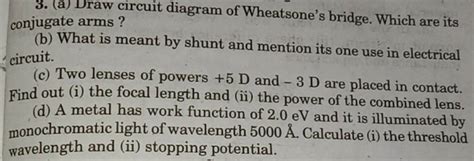 3 A Draw Circuit Diagram Of Wheatsones Bridge Which Are Its Conjugat