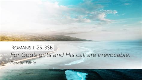Romans 11 29 Bsb Desktop Wallpaper For Gods Ts And His Call Are