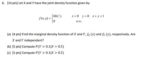 solved 6 [14 pts] let x and y have the joint density