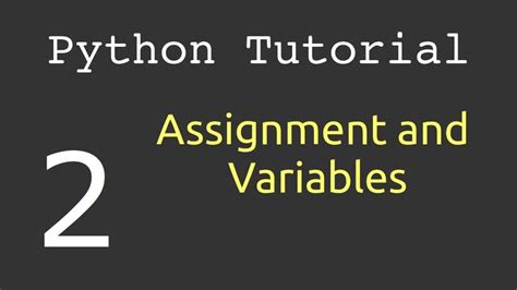 Assignment And Variables Python Tutorial 2 Assignments Tutorial Variables