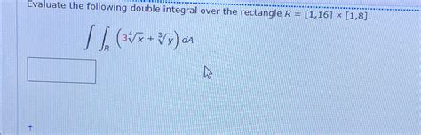 solved evaluate the following double integral over the