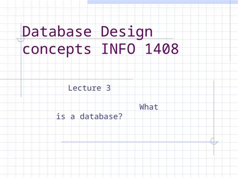 Ppt Database Design Concepts Info 1408 Lecture 3 What Is A Database