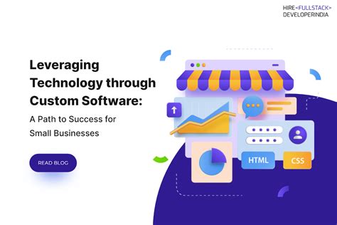 Leveraging Technology Through Custom Software A Path To Success For Small Businesses