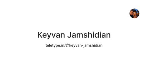 Keyvan Jamshidian — Teletype