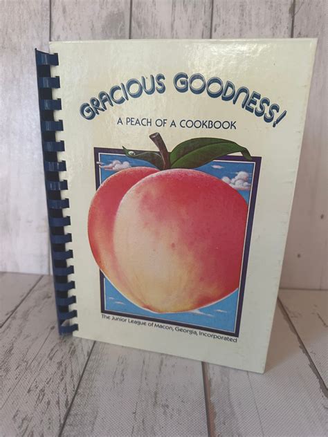 Gracious Goodness Spiral Bound Cookbook A Peach Of A Cookbook The Gracious Goodness Spiral Bound Cookbook A Peach Of A Cookbook The