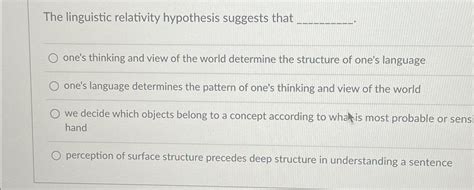 Solved The Linguistic Relativity Hypothesis Suggests