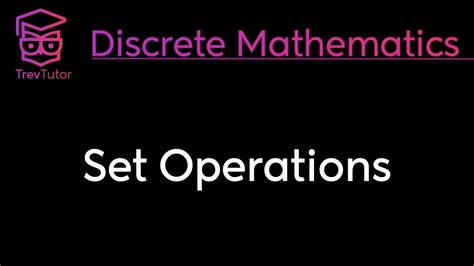 set operations discrete mathematics youtube