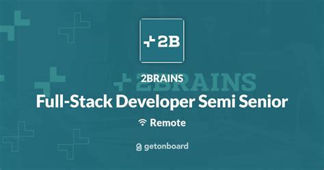 Full Stack Developer Semi Senior At 2brains Remote Work From Home Get On Board