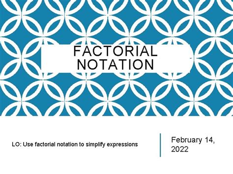 Factorial Notation Lo Use Factorial Notation To Simplify