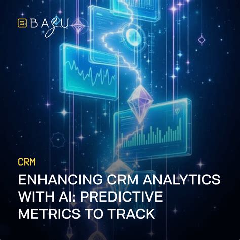 enhancing crm analytics with ai predictive metrics to track bazu