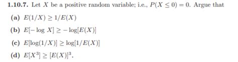 Solved Let X Be A Positive Random Variable I E Chegg