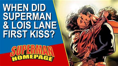 When Did Superman And Lois Lane First Kiss Youtube
