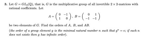 Solved 3 Let G Gl2q That Is G Is The Multiplicative