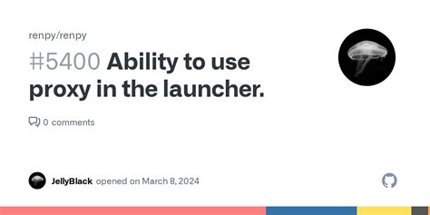 ability to use proxy in the launcher · issue 5400 · renpy renpy · github
