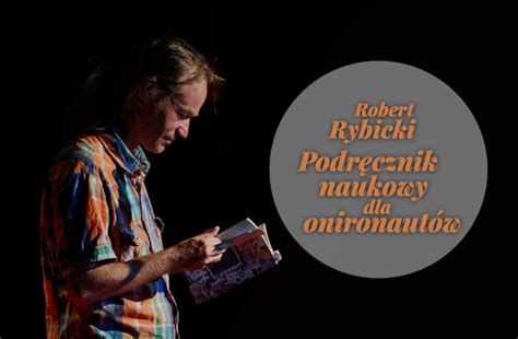Robert Rybicki Szykuje Podręcznik Naukowy Dla Onironautów Biuro