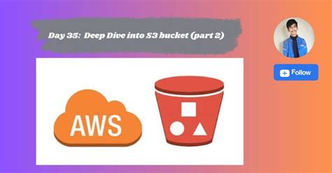 vishesh ghule on linkedin day 35 deep dive into s3 bucket part 2