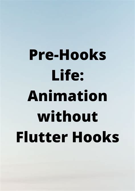 Flutter Hooks Tutorial Part 1 Flutter Animation Using Hooks Use