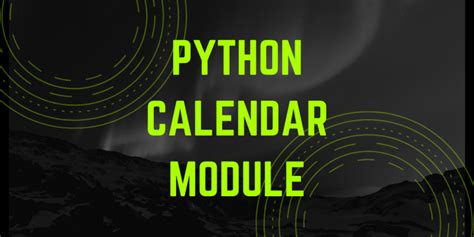 Python Calendar Module 6 Imp Functions To Know Askpython